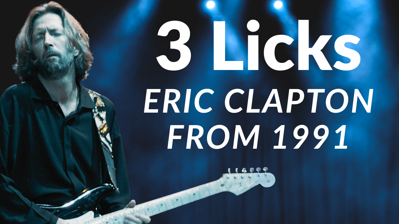 3 Iconic Eric Clapton Licks From 1991 - Pentatonic Way